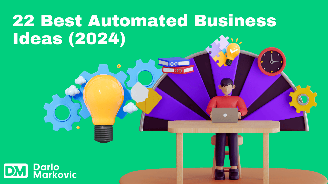 22 Best Automated Business Ideas (2024) - Dario Markovic